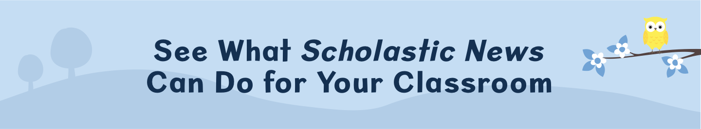 Learn More | Scholastic News Edition 2